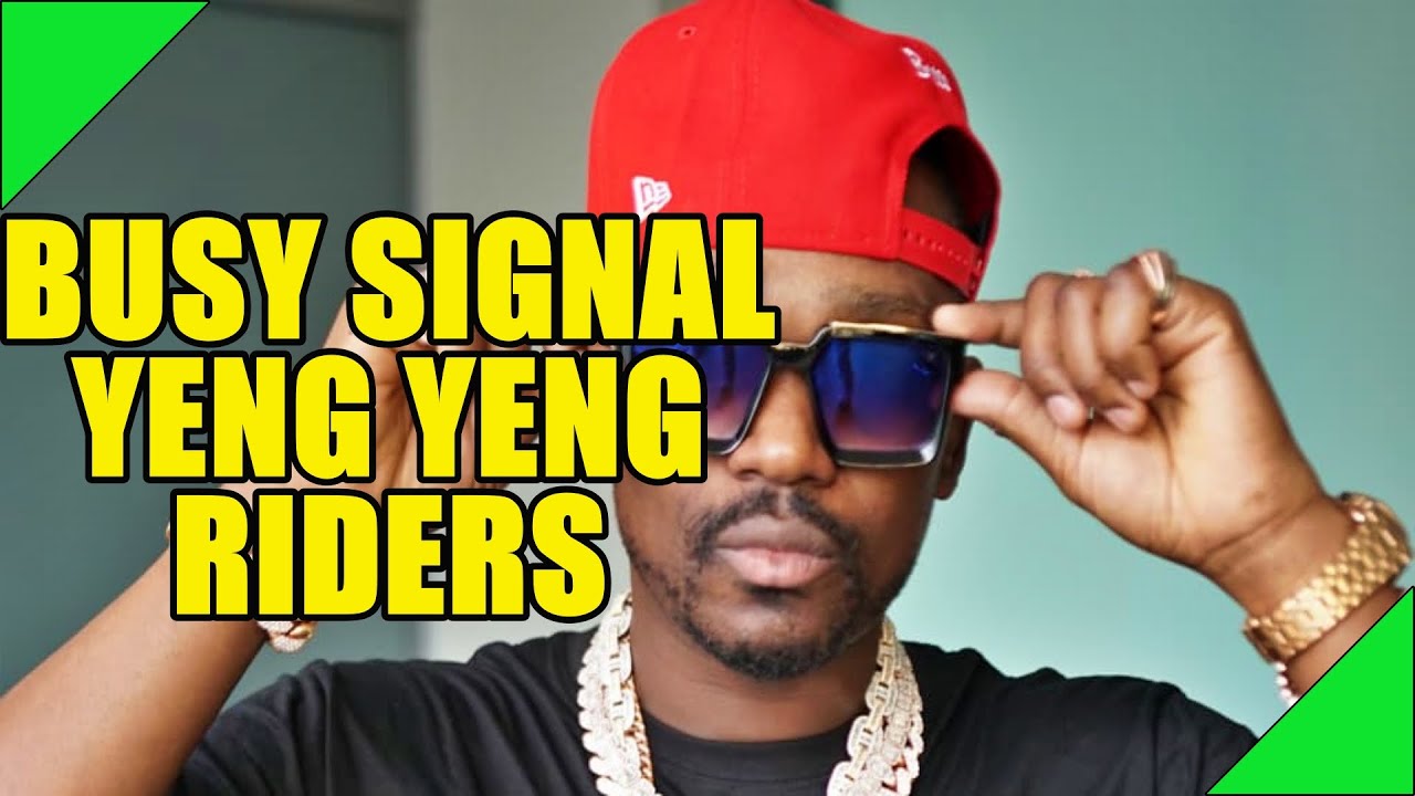 Busy Signal Takes Aim At Criminal Yeng Yeng Riders - YouTube