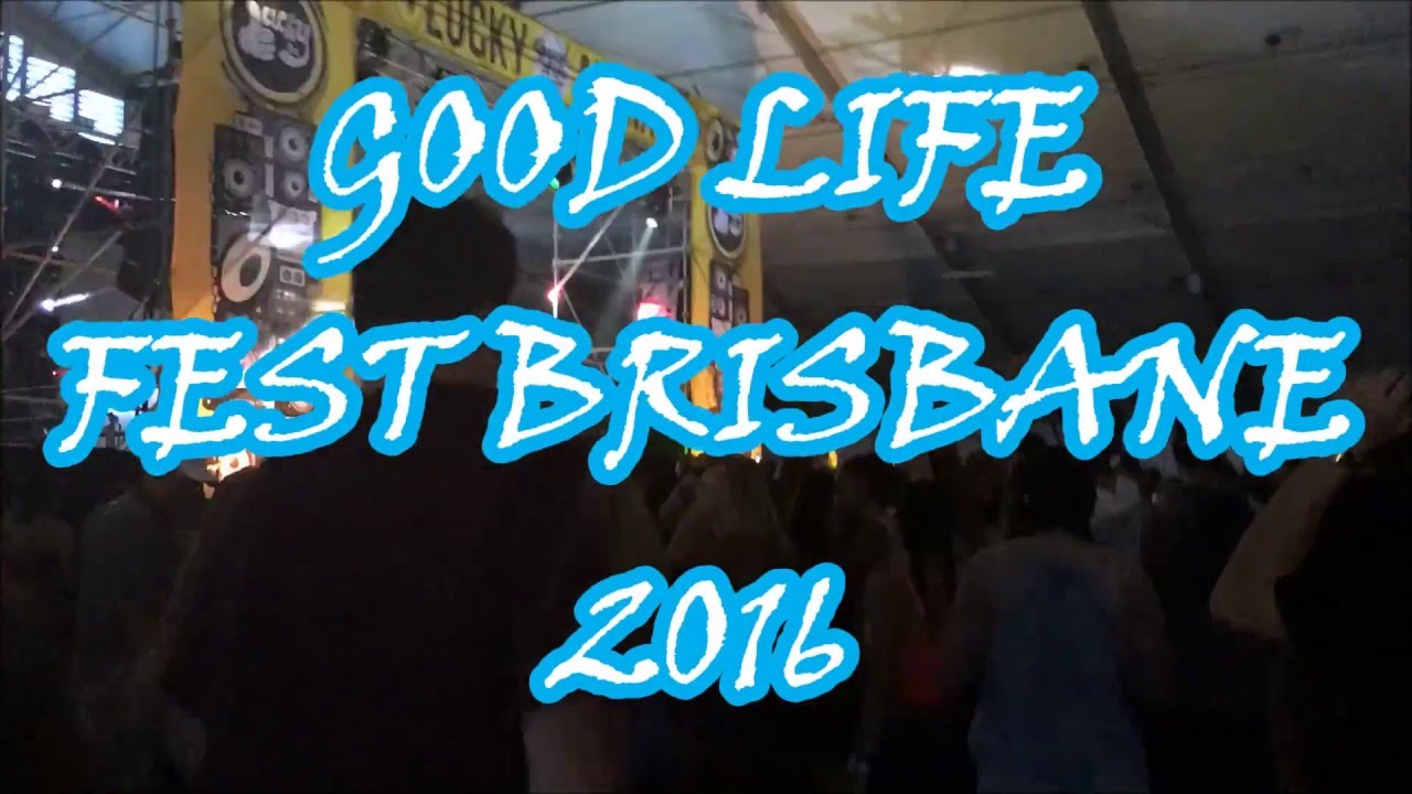 Goodlife Festival Brisbane 2016 - YouTube