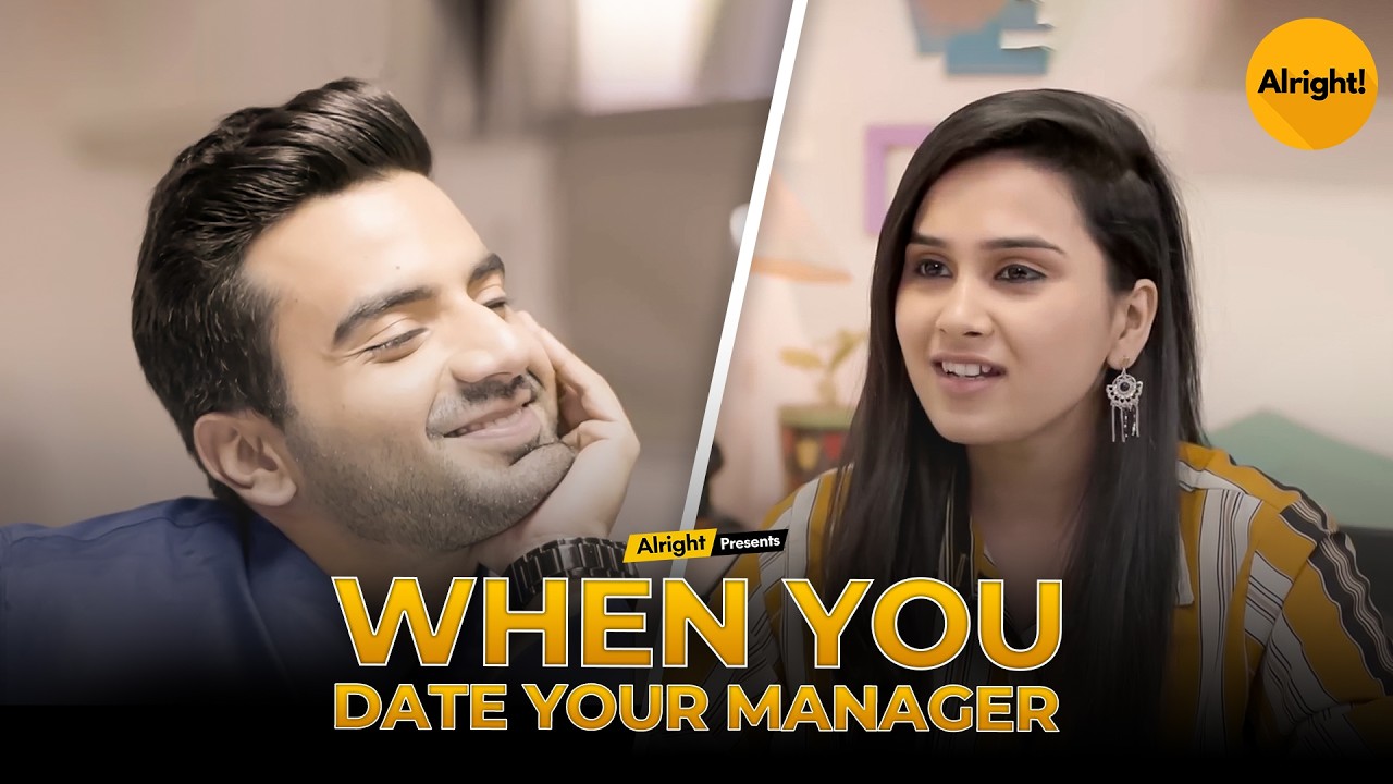 When You Date Your Manager | Best of Alright | Alright Couple Series ...