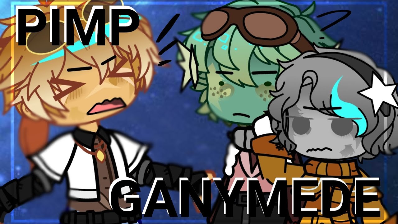 Pimp Lucious (Ganymede) / GACHA X SOLARBALLS / READ DESC - YouTube