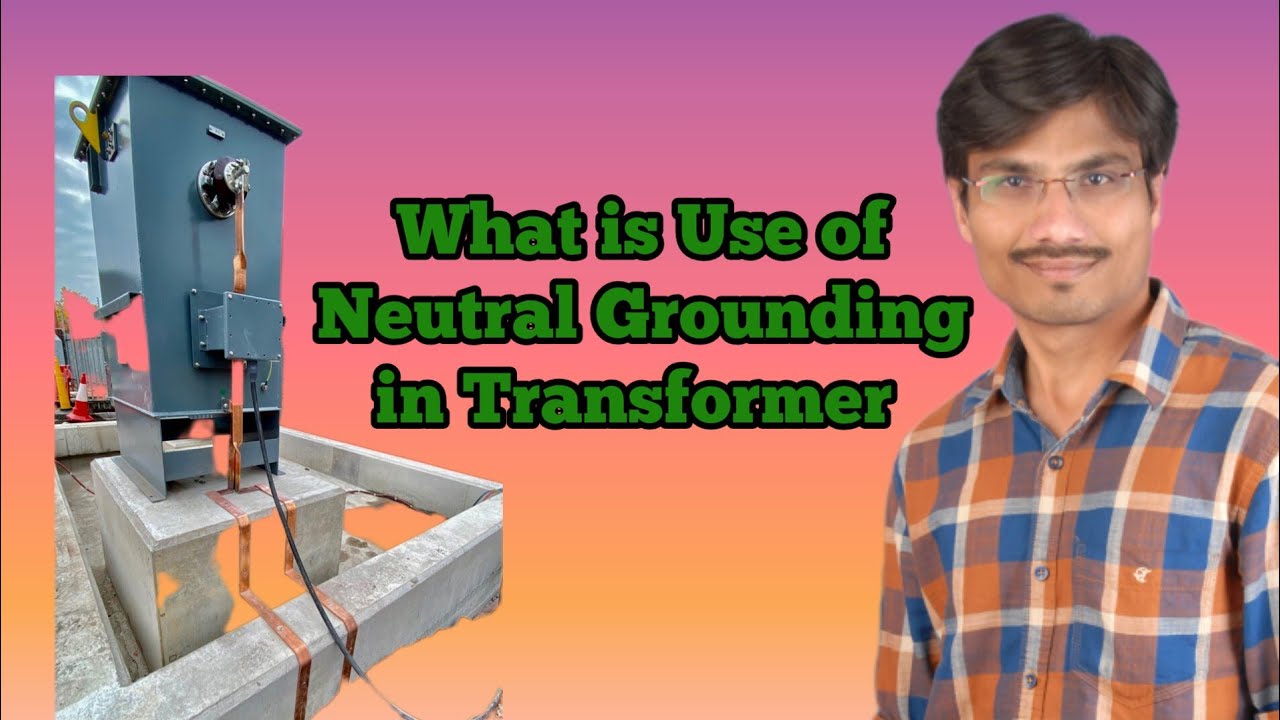 Neutral Grounding in English/Why Transformer Neutral Connected to ...