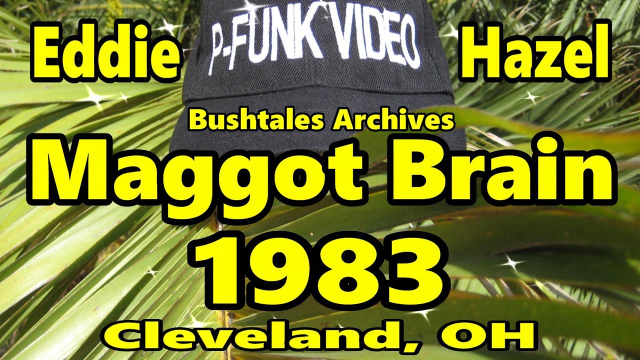 P-Funk feat: Eddie Hazel - Maggot Brain @ Cleveland, OH 1983 - YouTube
