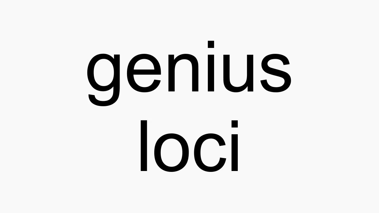How to pronounce genius loci - YouTube