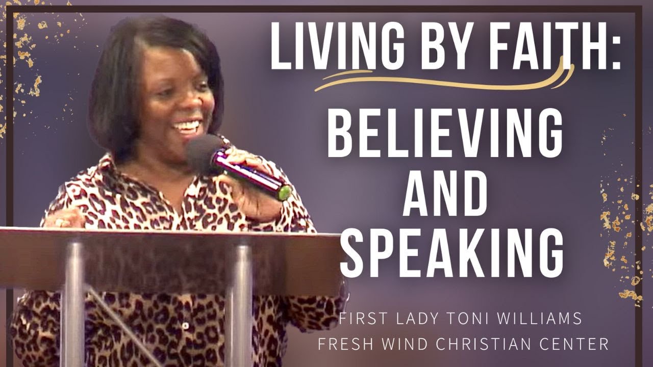 March 19, 2023, "Living By Faith - Believing and Speaking" First Lady ...