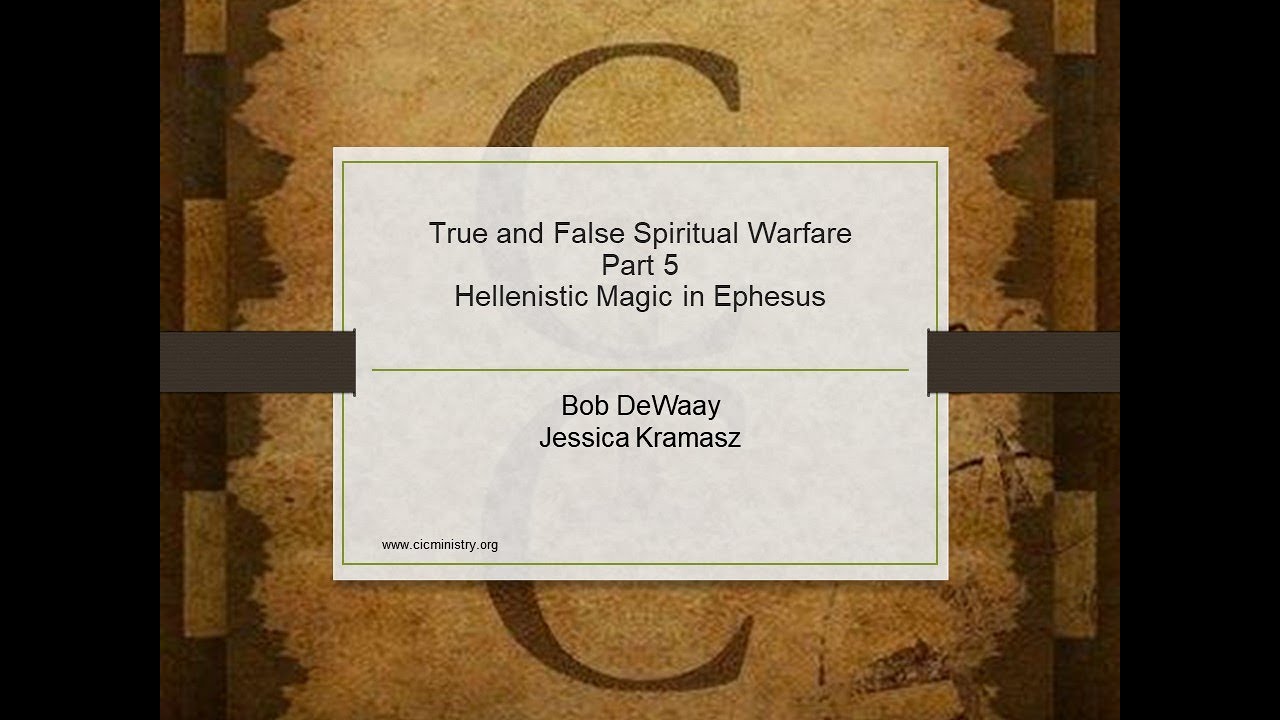 True and False Spiritual Warfare, Part 5 – Hellenistic Magic in Ephesus ...