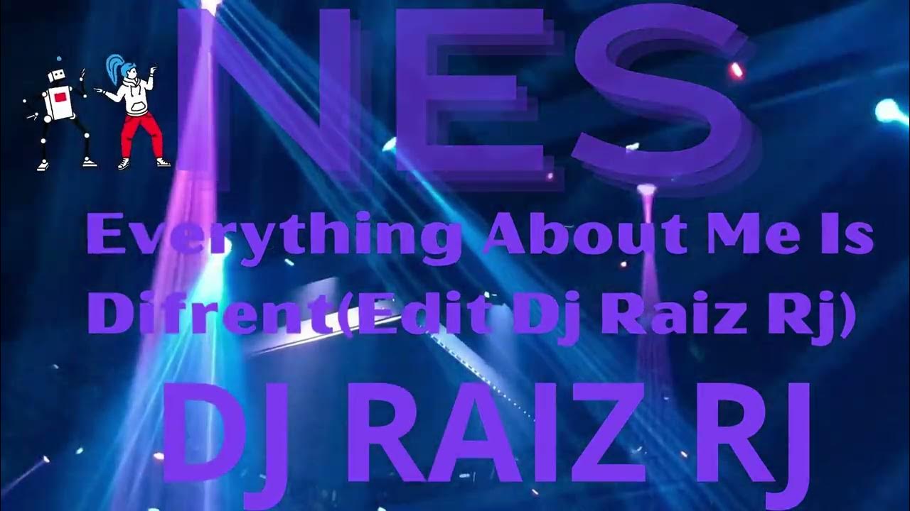 NES - Everything About Me Is Difrent (Edit Dj Raiz Rj) - YouTube