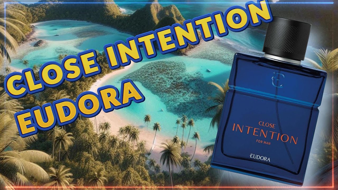 PERFUME EUDORA CLOSE INTENTION I IMPRESSÕES INICIAIS - YouTube