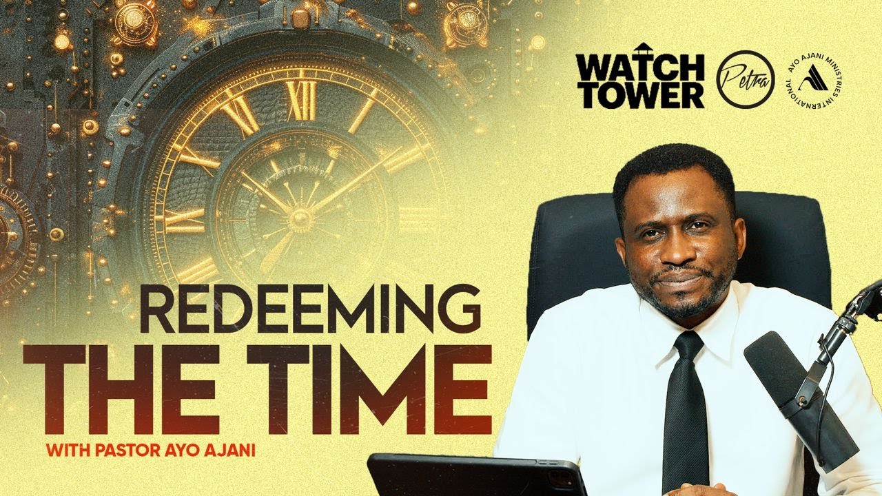 WATCHTOWER | Redeeming The Time | Day 3 | Pastor Ayo Ajani - YouTube