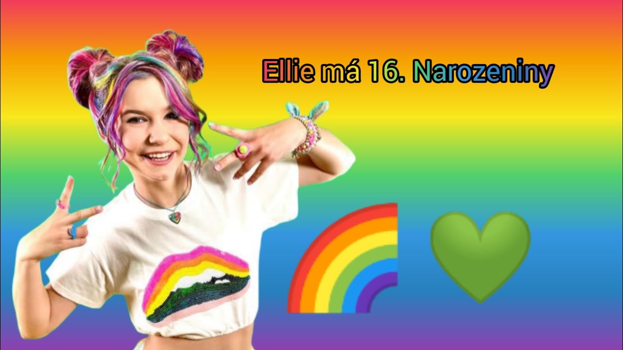 Ellie má 16. narozeniny 🌈💚 - YouTube
