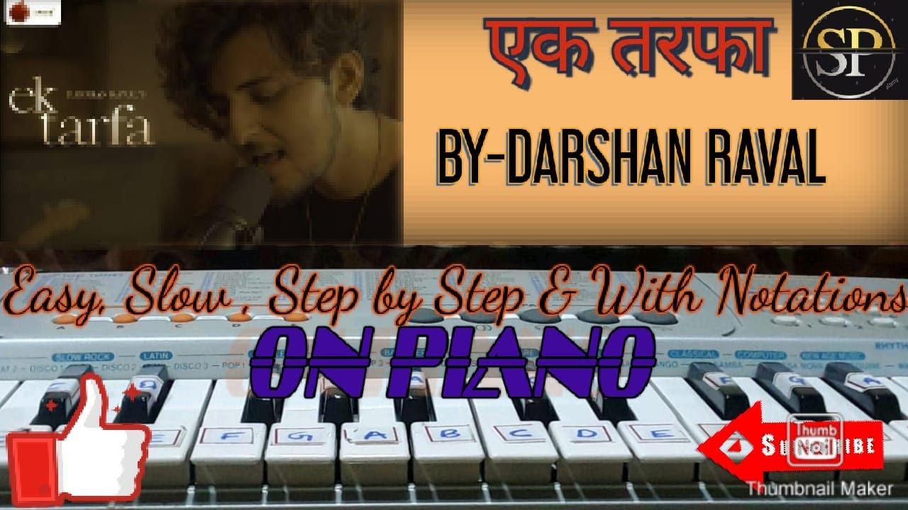 How To Play Ek Tarfa Song|ON PIANO||Darshan Raval||Music-Anmol Daniel ...