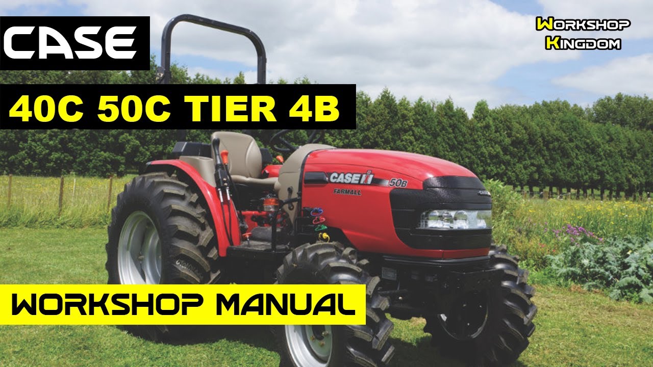 CASE FARMALL 40C 50C TIER 4B Workshop Service Repair Manual - English ...