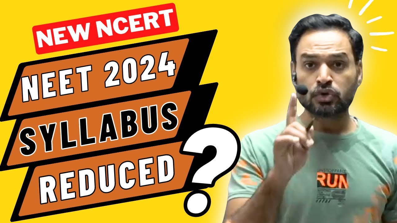 Syllabus For NEET 2024 and JEE 2024 | NCERT Syllabus Reduced ...