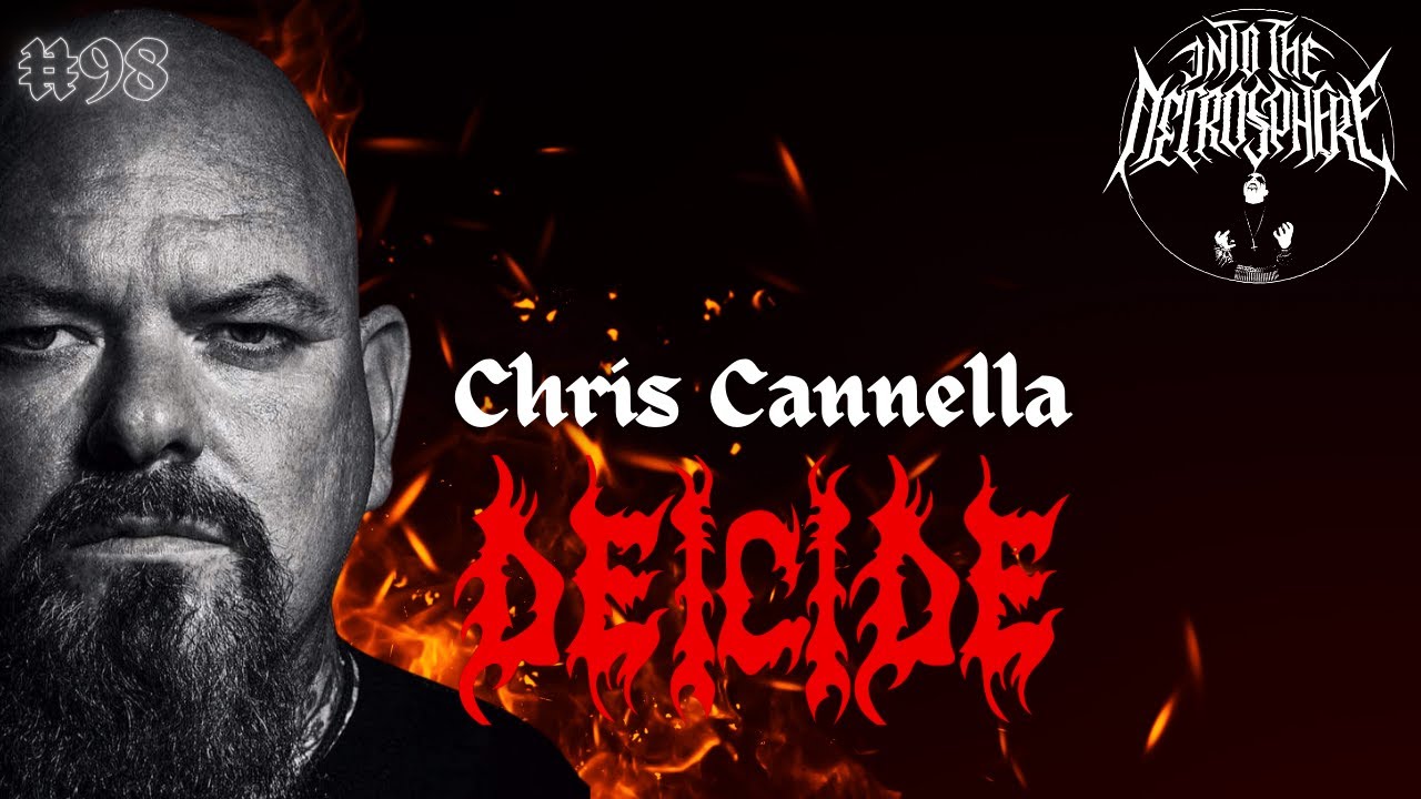 DEICIDE - Chris Cannella | Into The Necrosphere Podcast #98 - YouTube