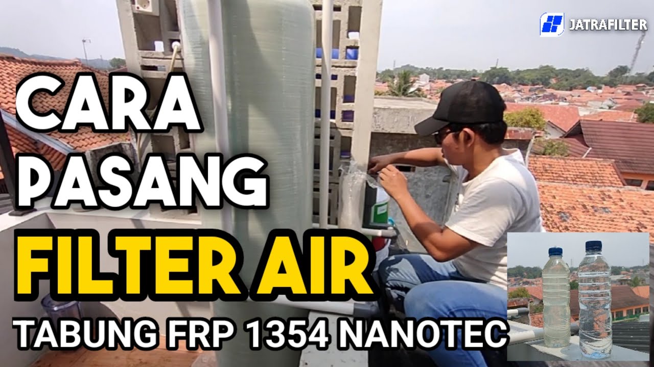 Cara PASANG FILTER AIR Tabung FRP 1354 Nanotec | #filterair #pasangfilterair # ...