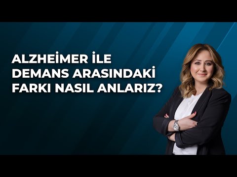 Alzheimer ile Demans Arasındaki Farkı Nasıl Anlarız?