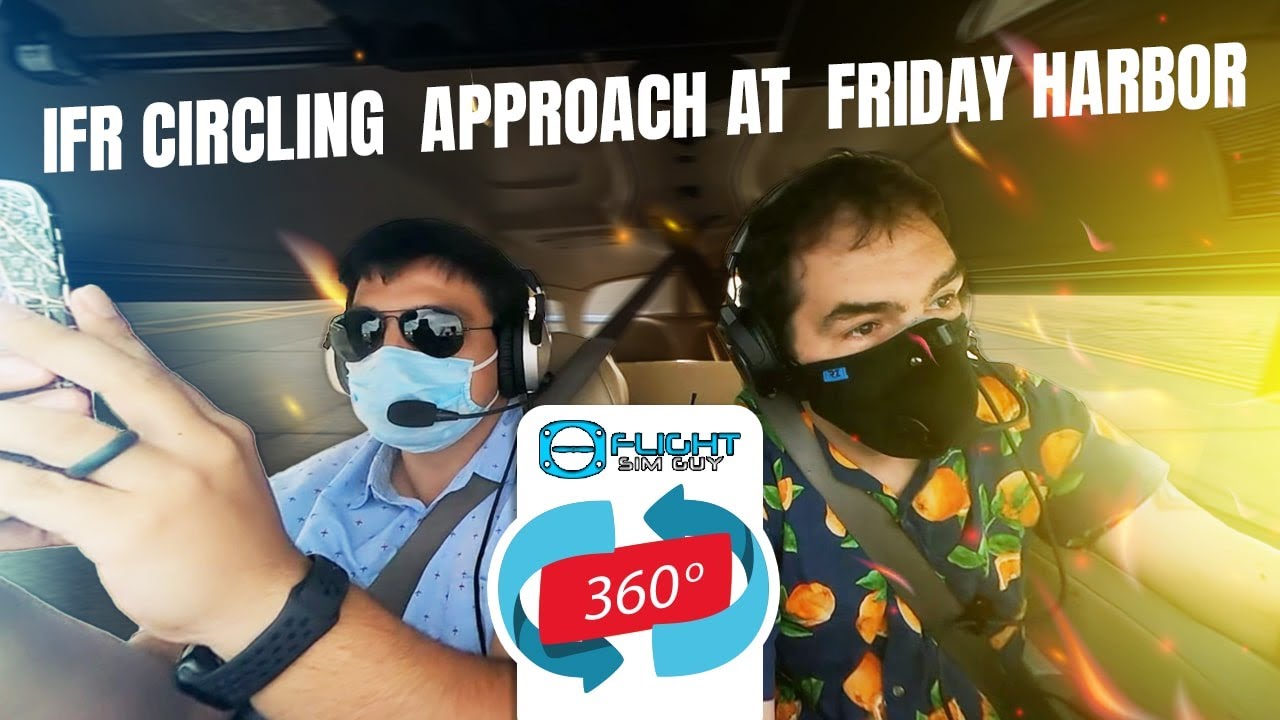 Enhanced 360 Cam: IFR Circling Approach at Friday Harbor - YouTube