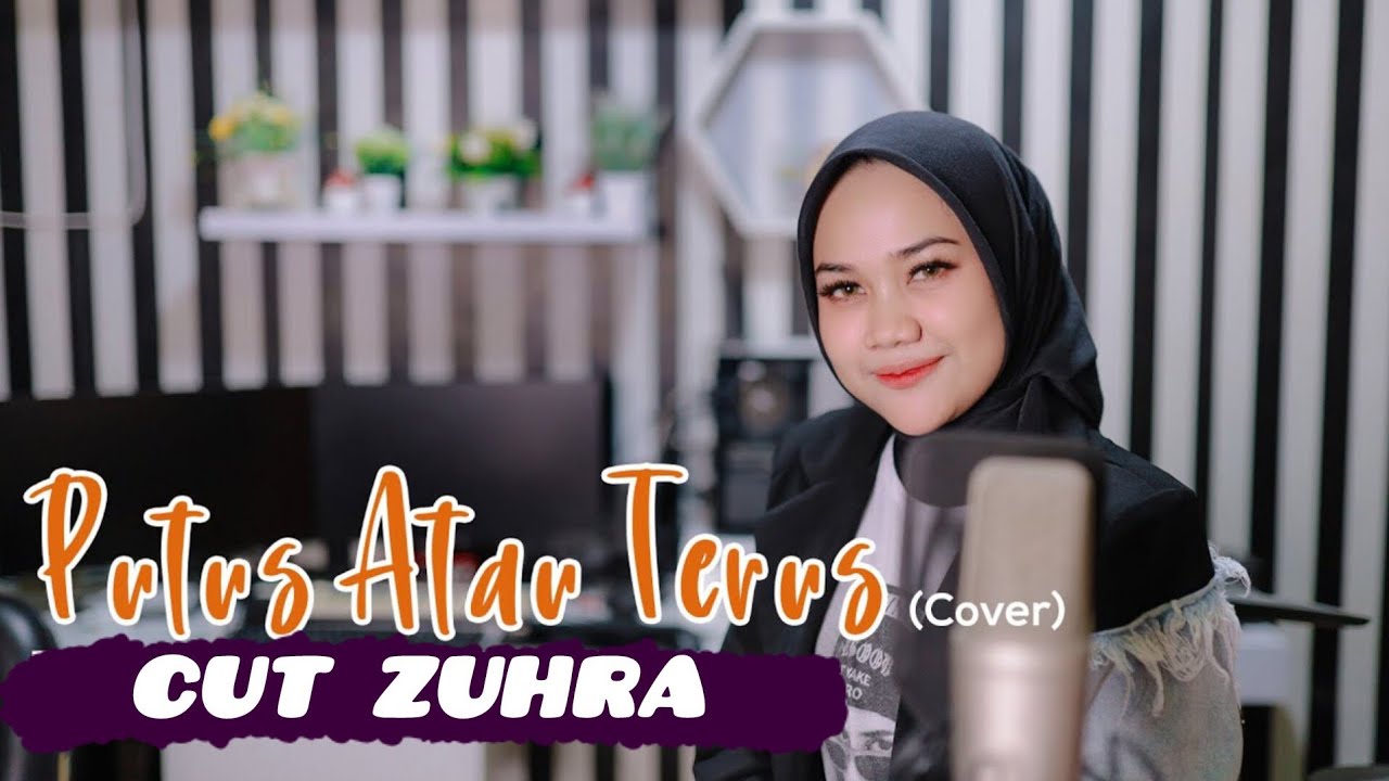 Cut Zuhra - PUTUS ATAU TERUS [ Official Video Music] HD 2025 - YouTube