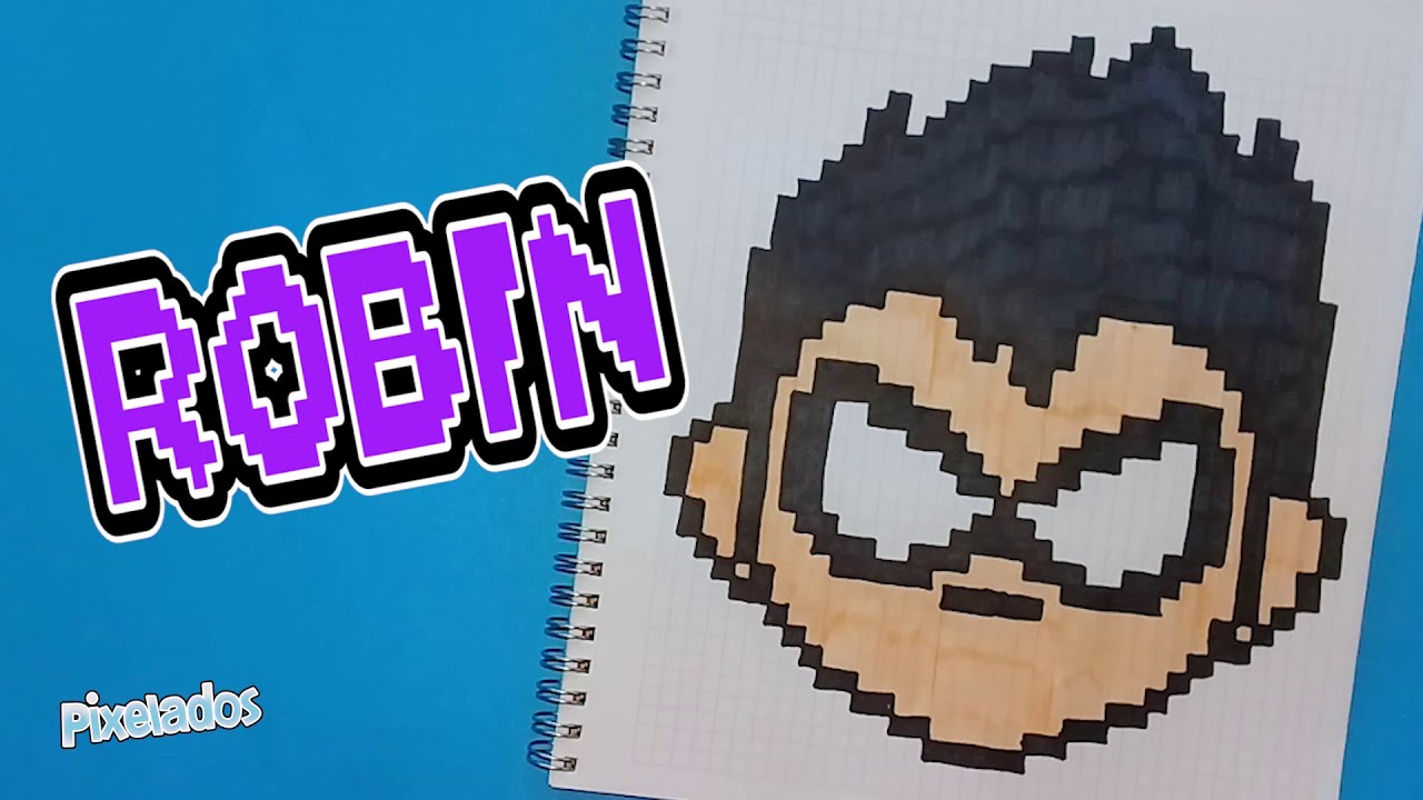 COMO DIBUJAR ROBIN - JOVENES TITANES PIXEL ART - PIXELADOS - YouTube