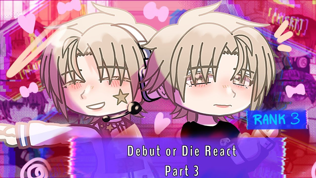 Debut or Die React (3/??) - YouTube