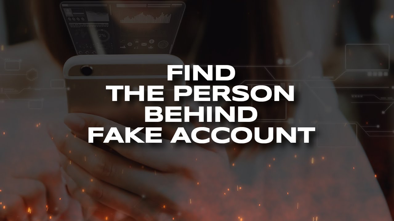 How To Find Out the Real Person Behind Fake Account 2024 - YouTube