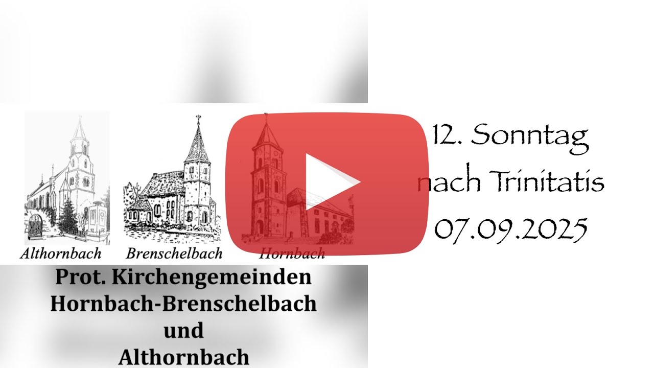 Hornbacher Gottesdienst - 12. Sonntag nach Trinitatis, 07.09.2025, 10 ...