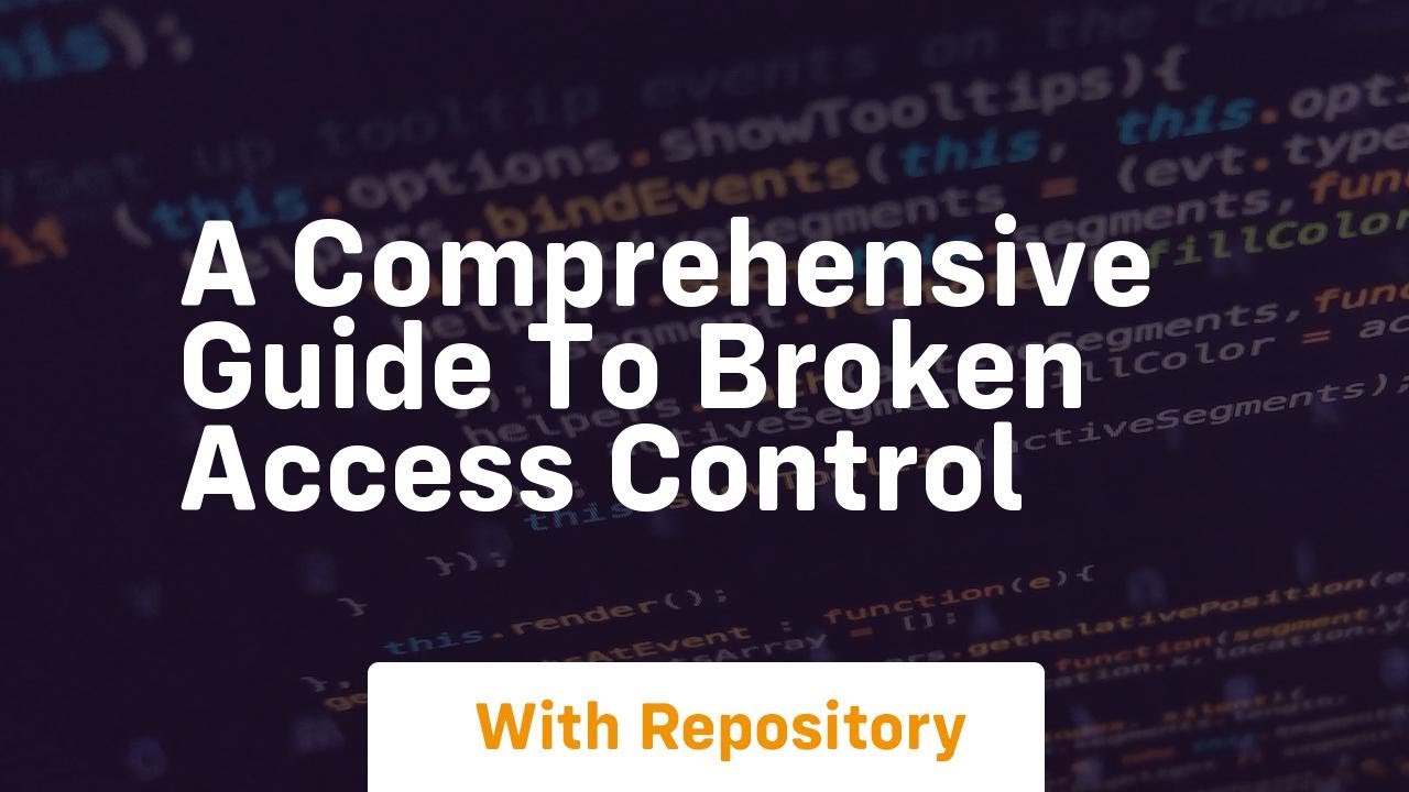 a comprehensive guide to broken access control - YouTube