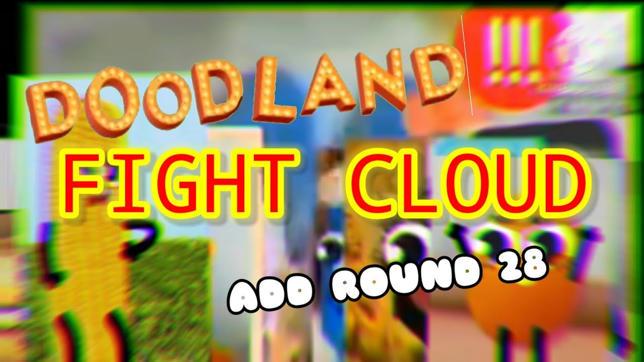 Doodland Fight Cloud Add Round 28 - YouTube