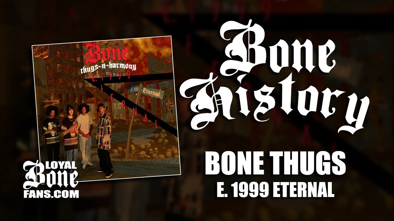Bone History: Bone Thugs - E. 1999 Eternal - YouTube