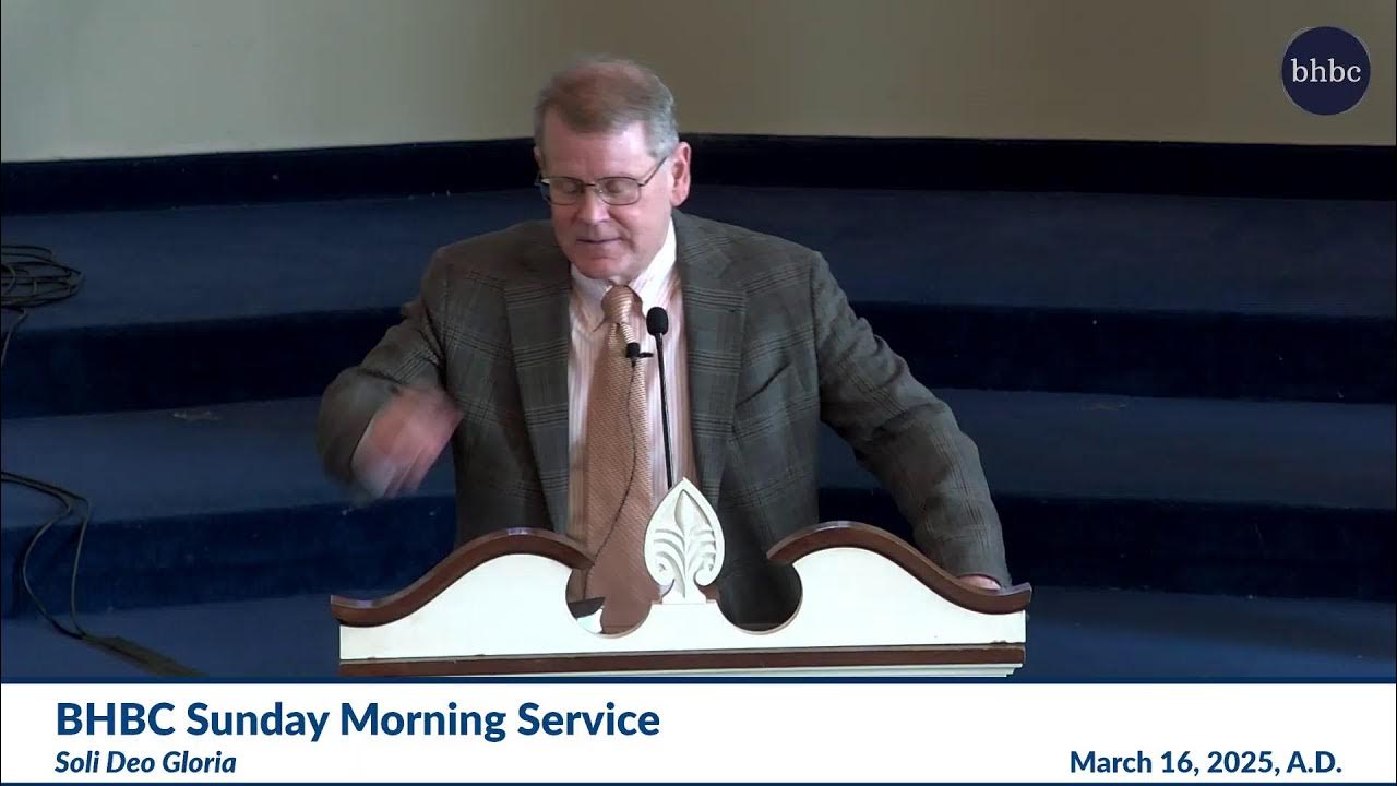 BHBC Sunday Morning Service - 2025/03/16 - YouTube