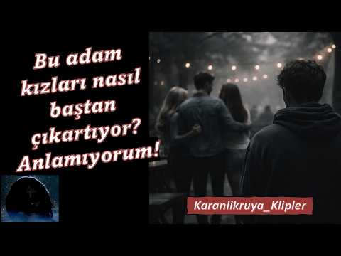 Bu adam nasıl kızları baştan çıkartabiliyor, anlamıyorum!