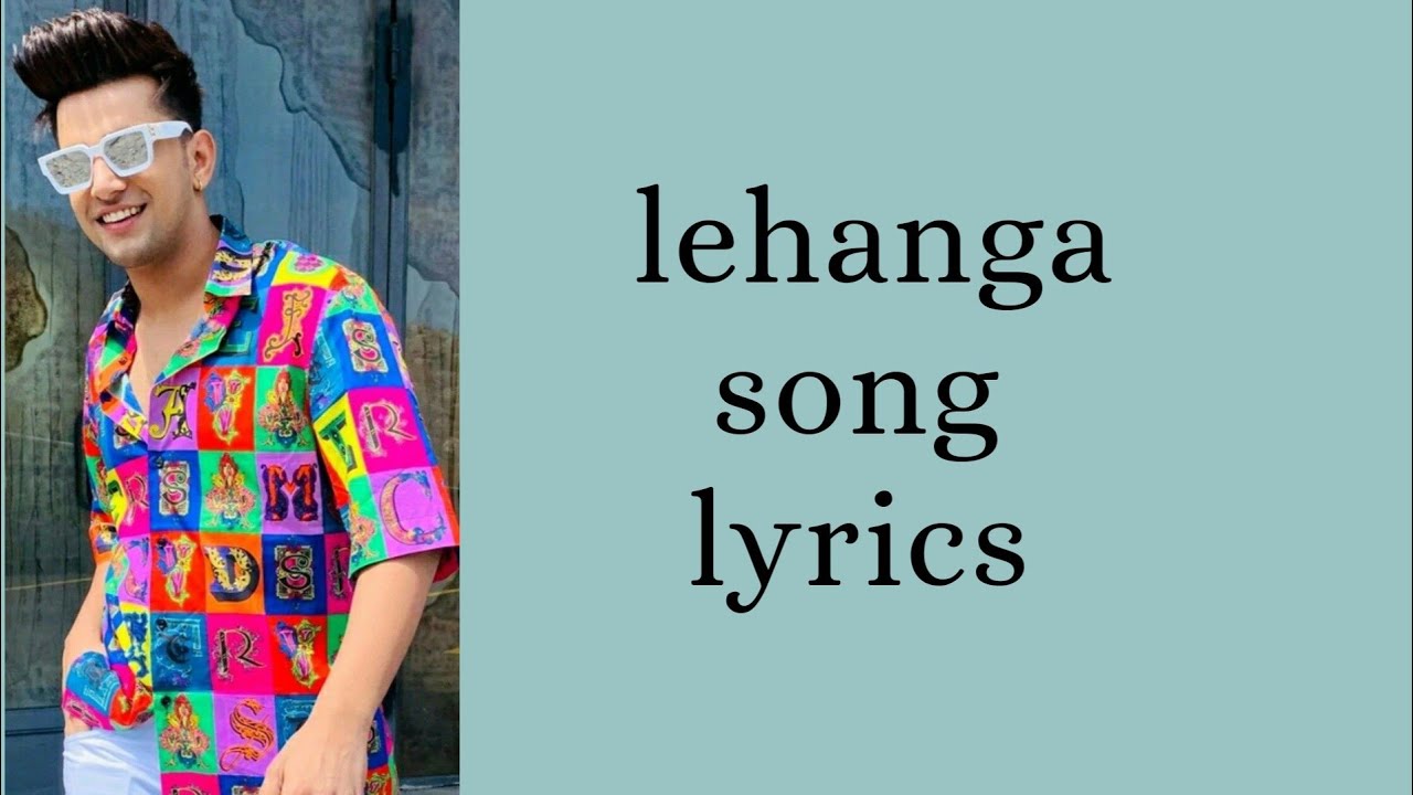 Lehanga song lyrics | Jass manak - YouTube