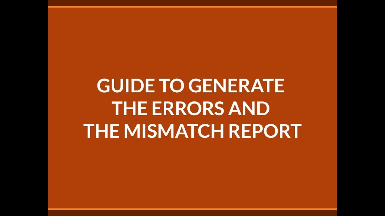 Guide to generate the errors and the mismatch report . - YouTube