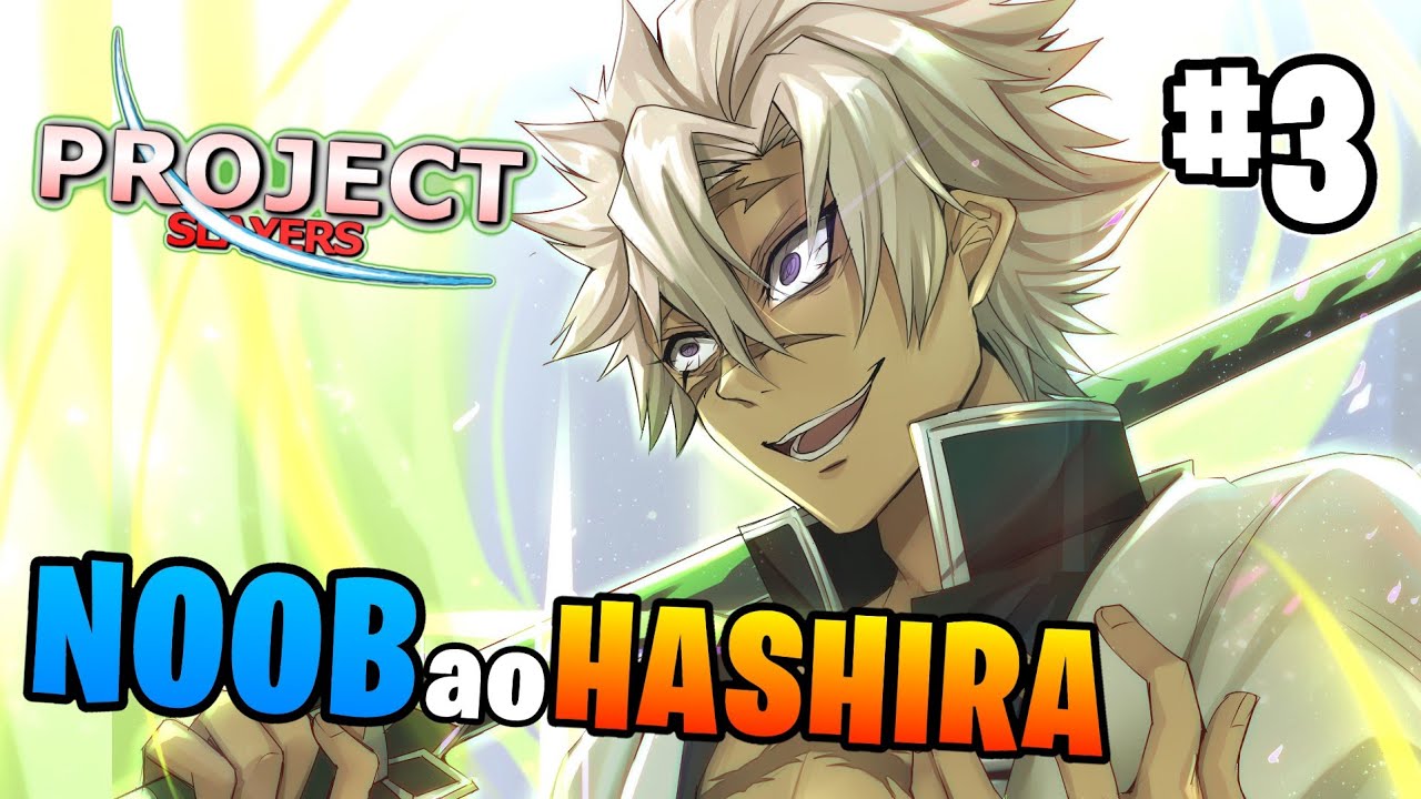 *NOOB ao HASHIRA #3* CONSEGUI MINHA PRIMEIRA RESPIRAÇÃO no PROJECT ...