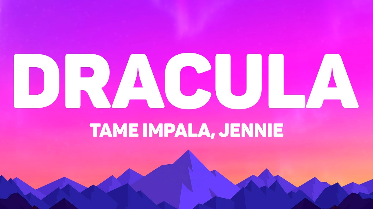 Tame Impala, JENNIE - Dracula (Lyrics) - YouTube