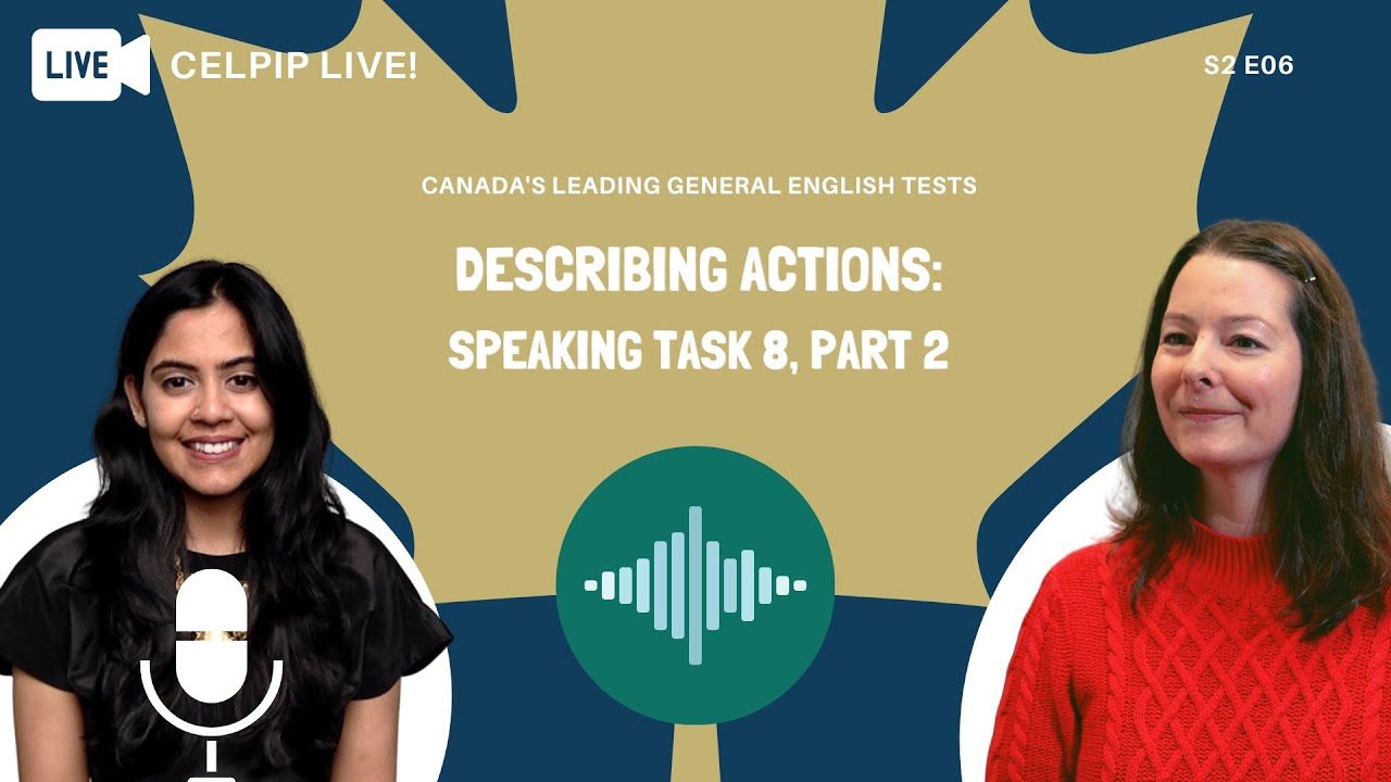 CELPIP LIVE! - Describing Actions: Speaking Task 8, Part 2 - S2 E06 ...