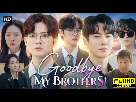 Goodbye My Brothers Korean Drama 2026 | New Chinese Drama Full Episodes Review & Story Explain HD