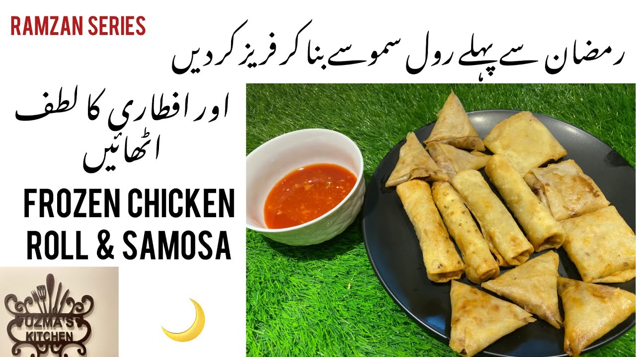 Chicken Roll &Samosa | Ramzan special Chicken Samosa & Roll by Uzma’s ...