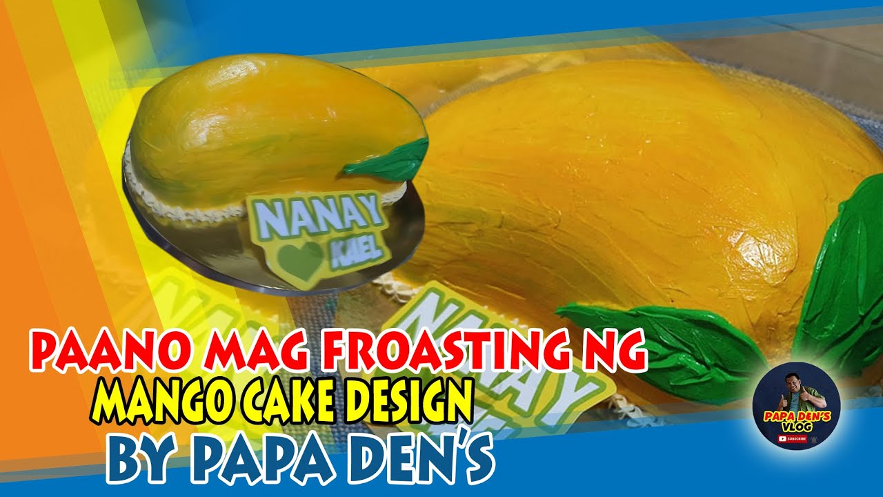 MANGO DESIGN FROASTING GAMIT ANG BUTTERCREAM / By Papa Den's - YouTube
