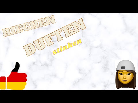 ALMANCA RIECHEN - DUFTEN - STINKEN