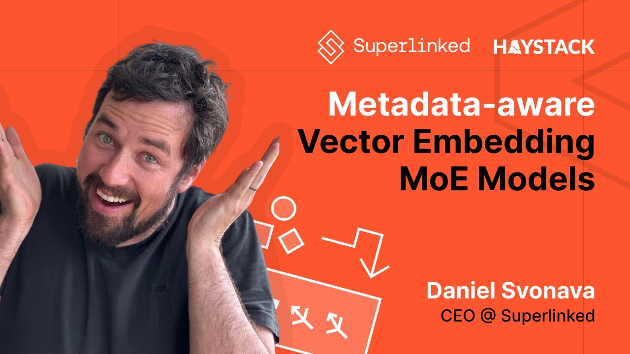 Metadata-aware Vector Embedding MoE Models | Haystack Conf 2025 - YouTube