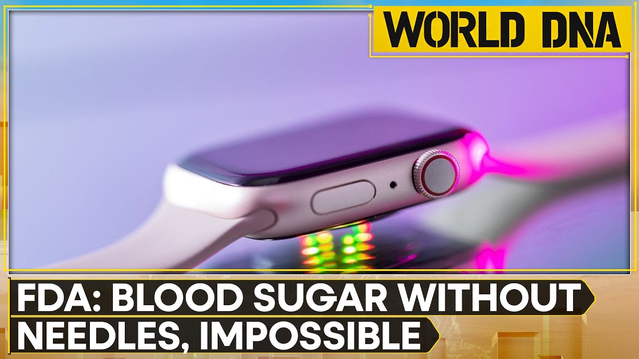 FDA warns blood sugar can't be measure without needles: Smart watches and rings are all scam ...