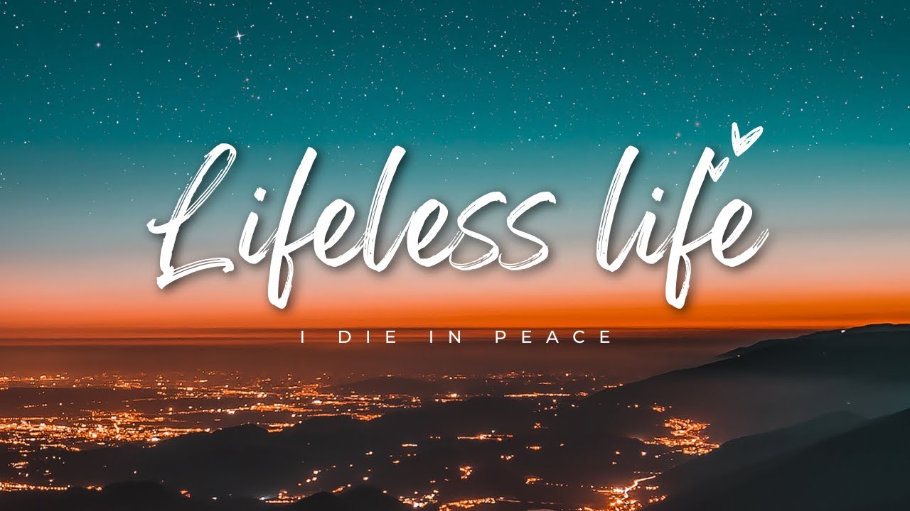 Lifeless life || New Song || I Die in Peace - YouTube