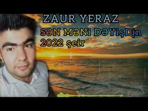 ZAUR YERAZ SEN MENI DEYISDIN 2022 SEIR