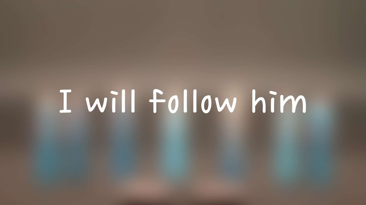 I will follow him - YouTube