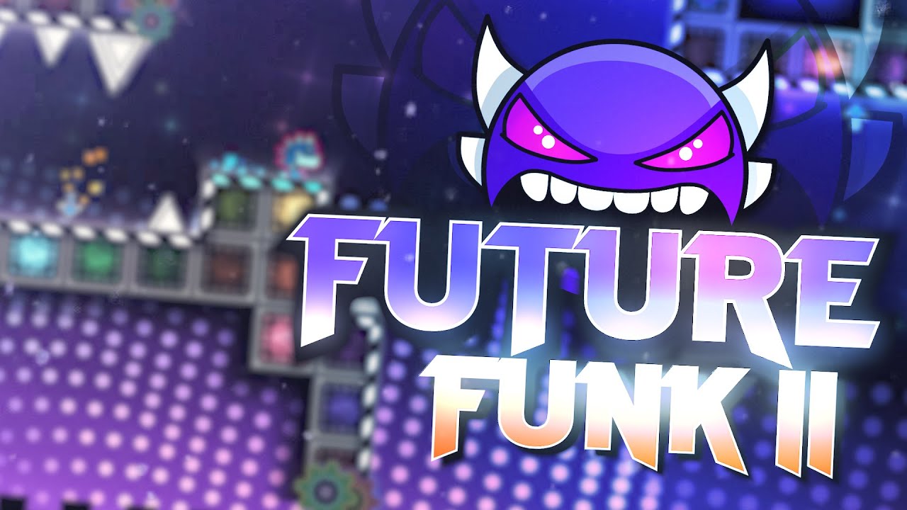 Geometry Dash - "Future Funk II" by JonathanGD (Insane Demon) - 100% (W ...