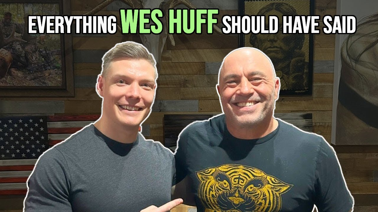The WES HUFF / JOE ROGAN Conversation Did NOT Disappoint - YouTube