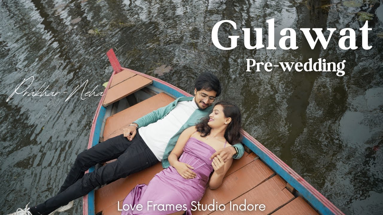 Gulawat Short Pre-wedding Video | Prakhar Neha | Indore | Perfect Ed ...