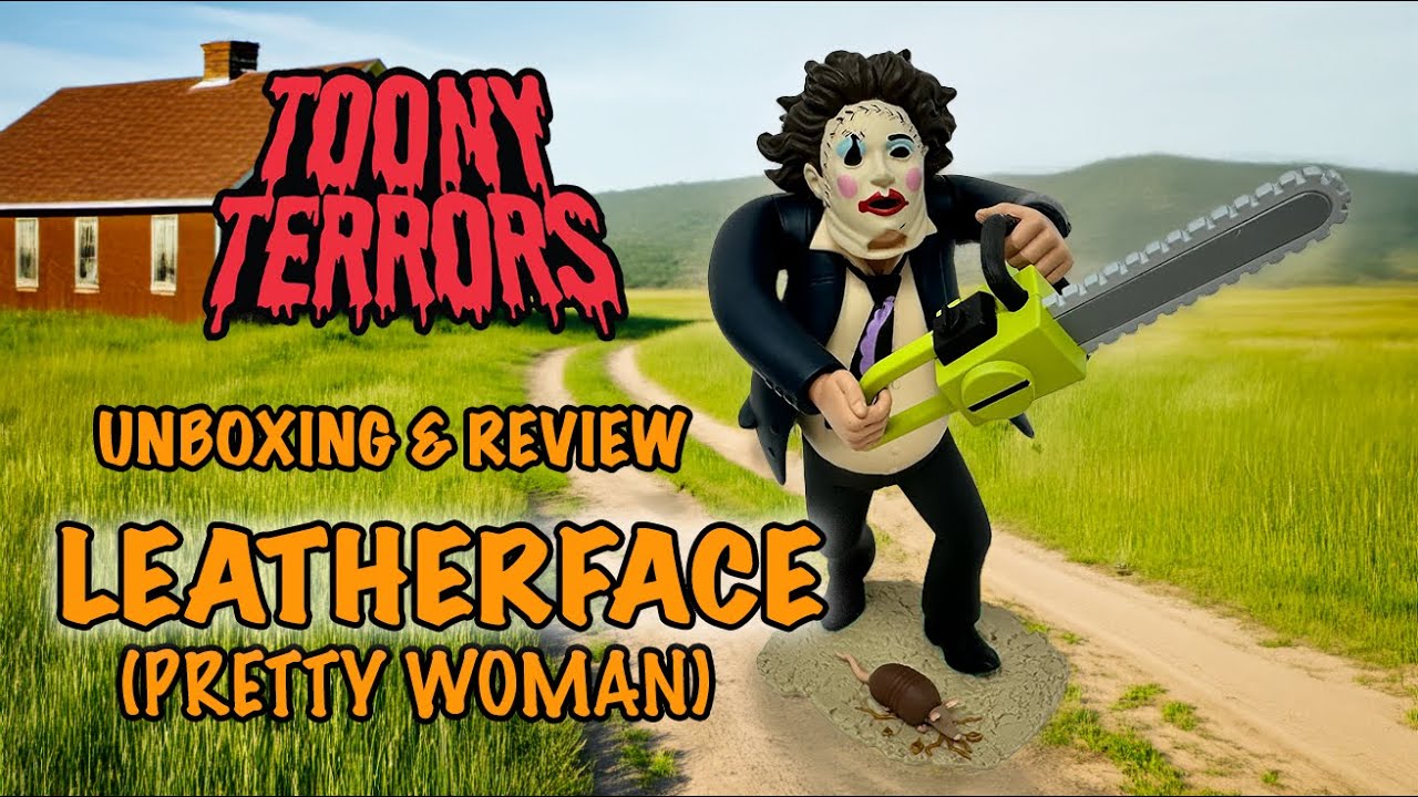 UNBOXING AND REVIEW OF TOONY TERRORS PRETTY WOMAN LEATHERFACE FROM THE ...