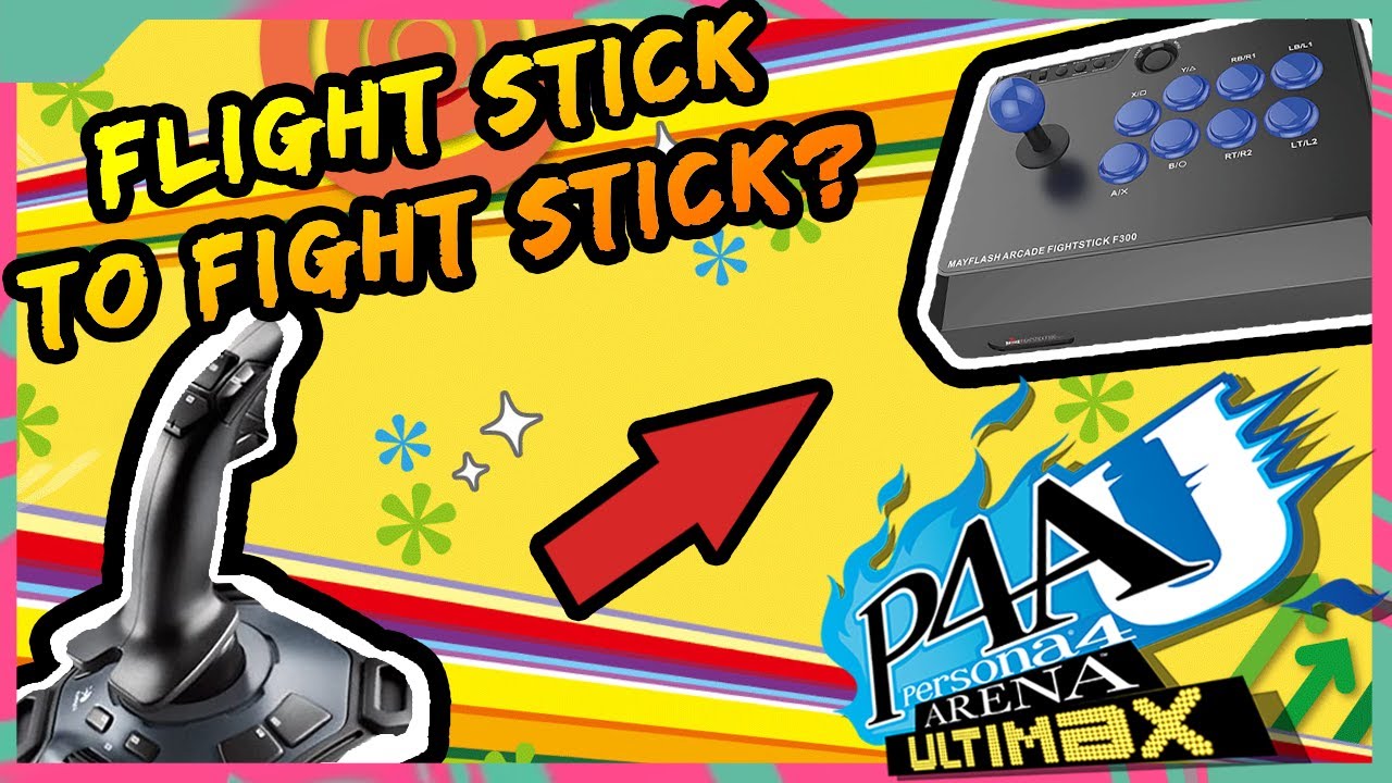 Making a Flight Stick into a Fight Stick [Persona 4 Arena Ultimax ...