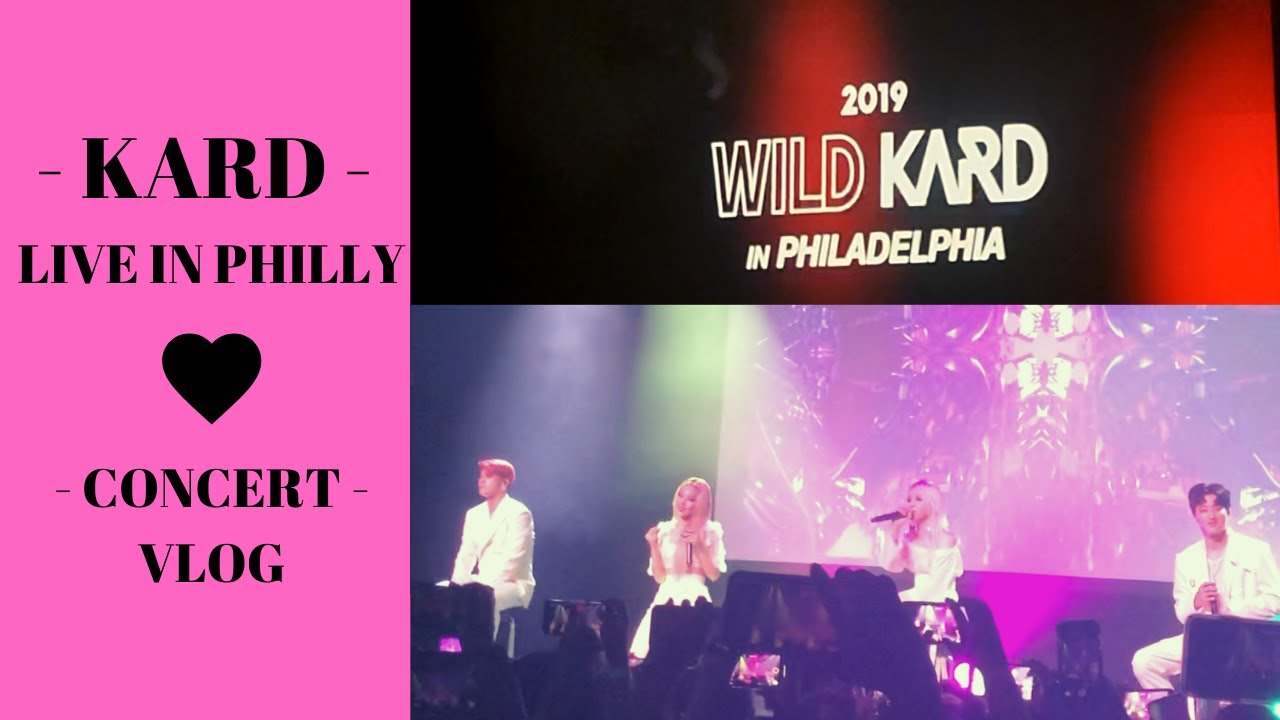KARD - WILD KARD TOUR - PHILADELPHIA - CONCERT VLOG - YouTube